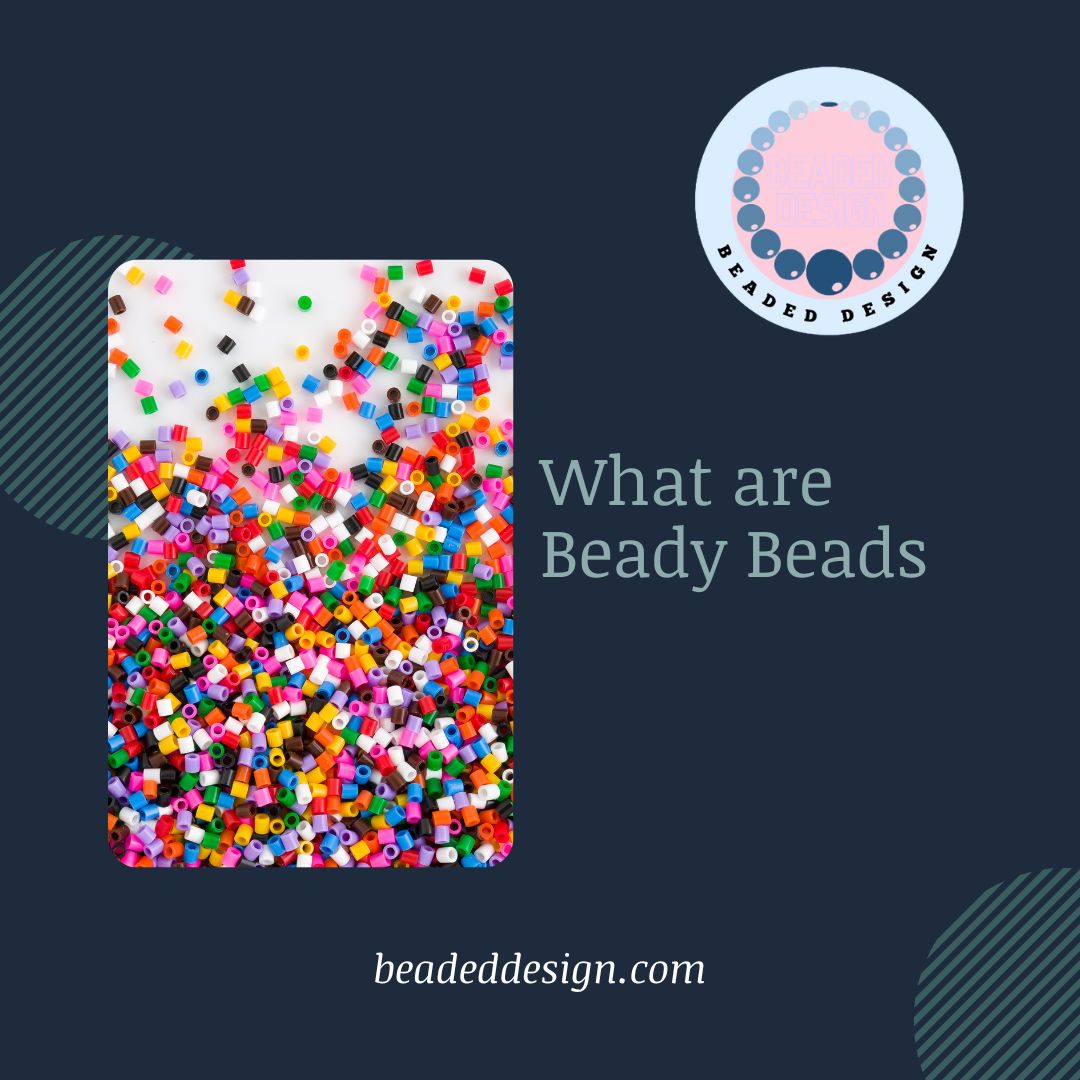 What are Beady Beads - Beaded Design